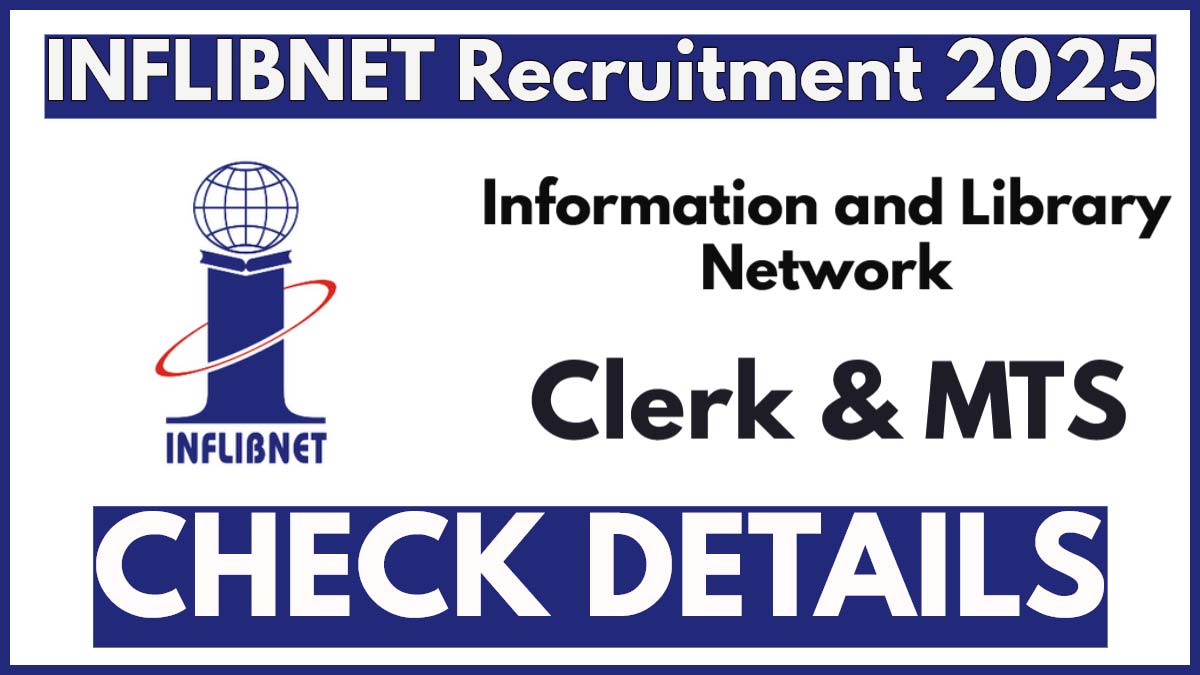 INFLIBNET Vacancies 2025 PDF Notification, Apply For Clerk And MTS Posts