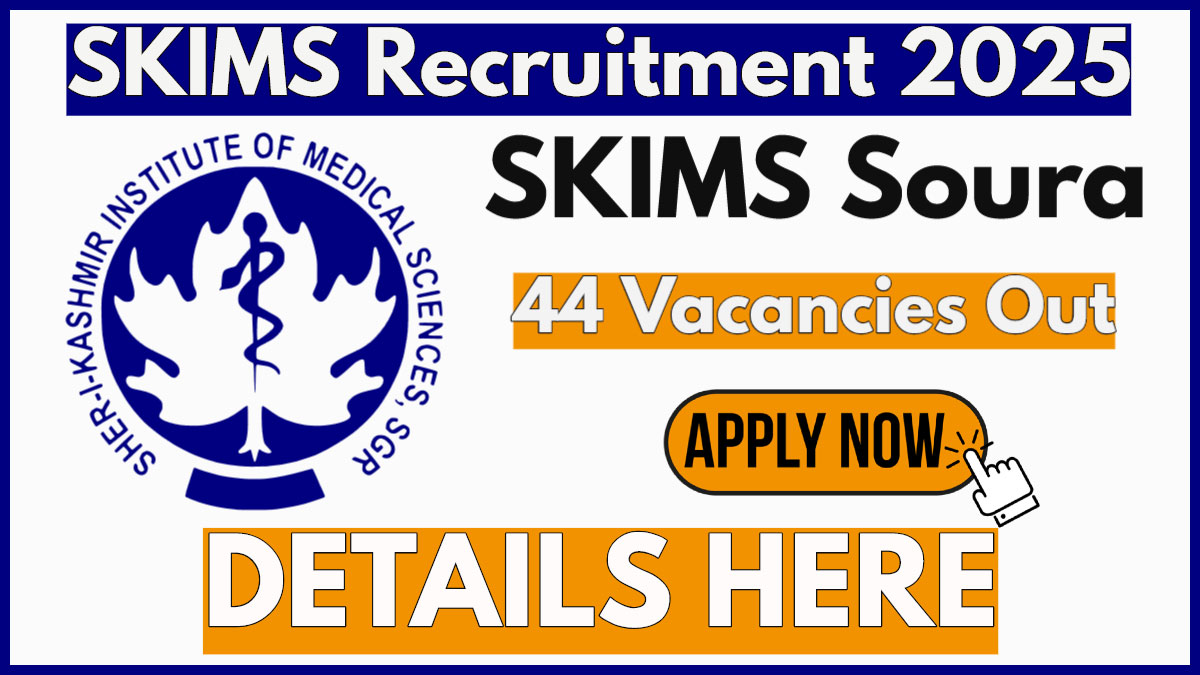SKIMS Soura Announces 44 Vacancies, Check Official Notification And Apply Online