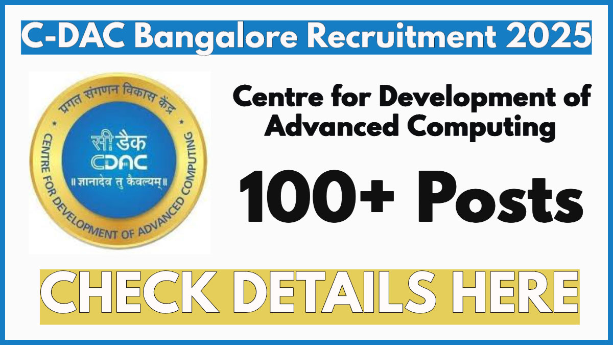 C-DAC Bengaluru Recruitment 2025 Notification: Apply Online For 135 Project Engineer, Manager ...