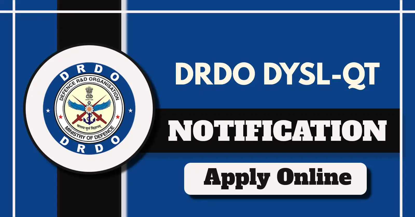 DRDO DYSL-QT Junior Research Fellowship 2025 Notification Released