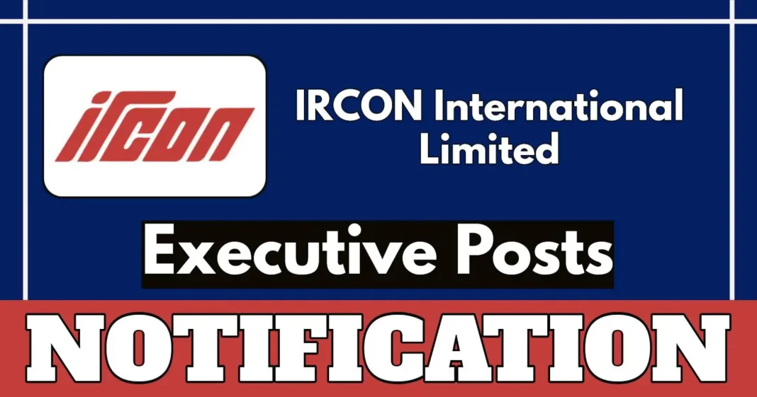 IRCON International Limited Executive Civil Posts – Apply By 13 June