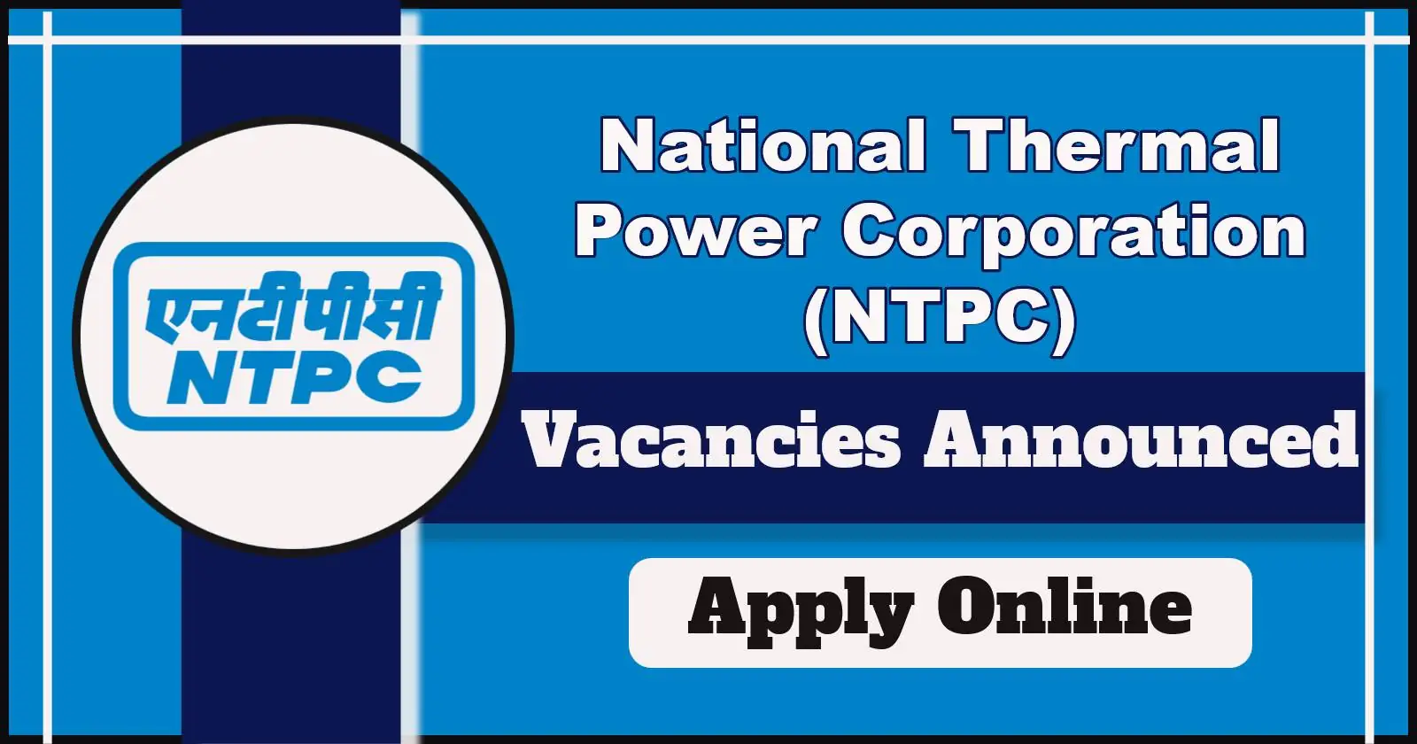 NTPC Announces 30 Vacancies Across India, Check Vacancy Details And ...