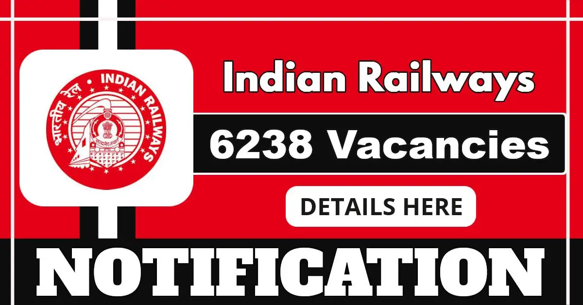 Indian Railways To Fill 6238 Posts, Check Notification 2025 PDF, Apply ...