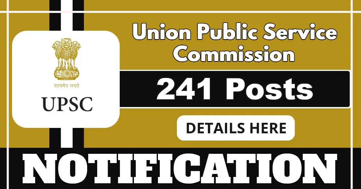 UPSC Notification Out For 241 Posts Of Specialist, Scientific Officer ...