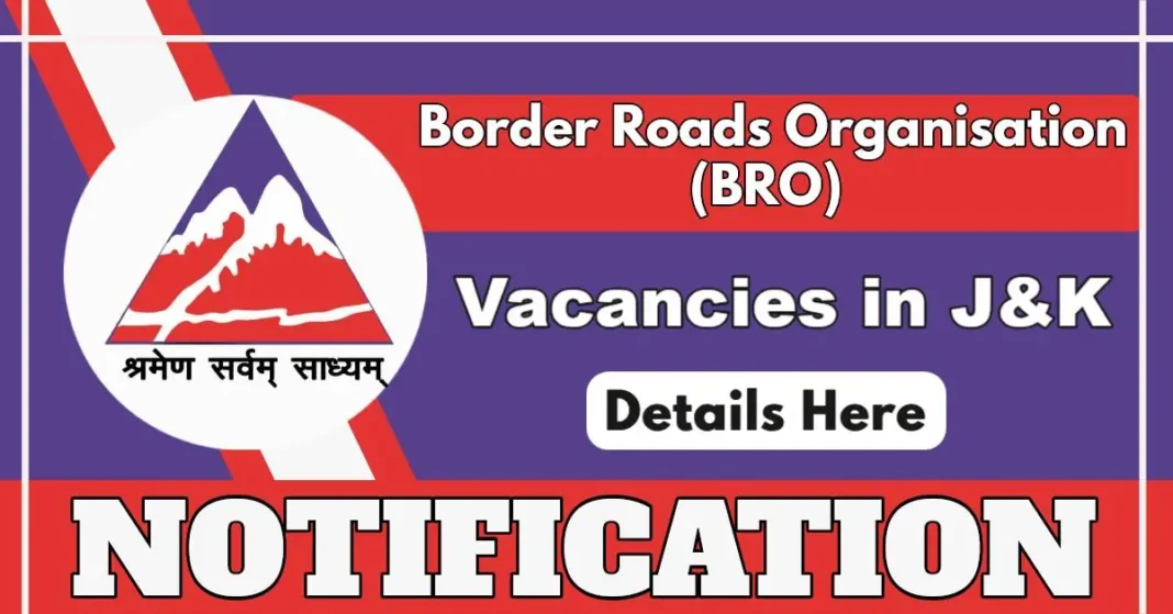 Border Roads Organisation (BRO) Hiring For Project Sampark In J&K ...