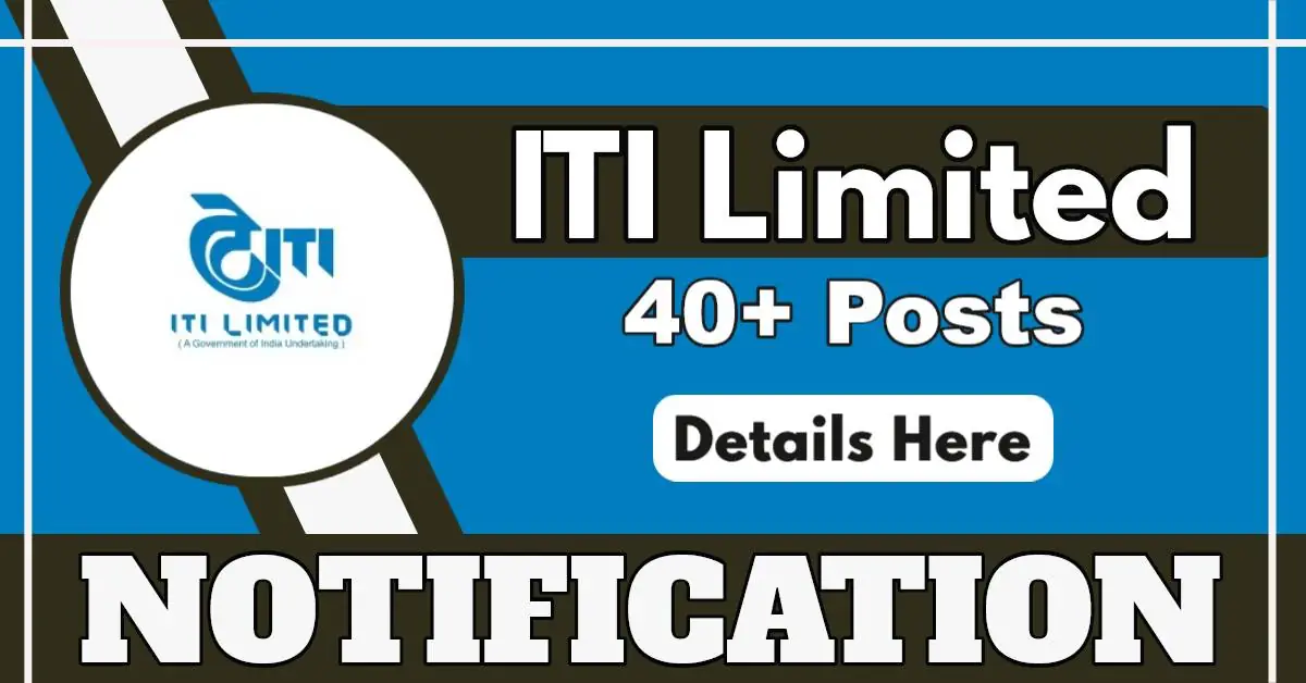 ITI Limited 2025 Notification Out For 43 Young Professional ...